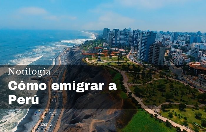 Cómo emigrar a Perú - Notilogía